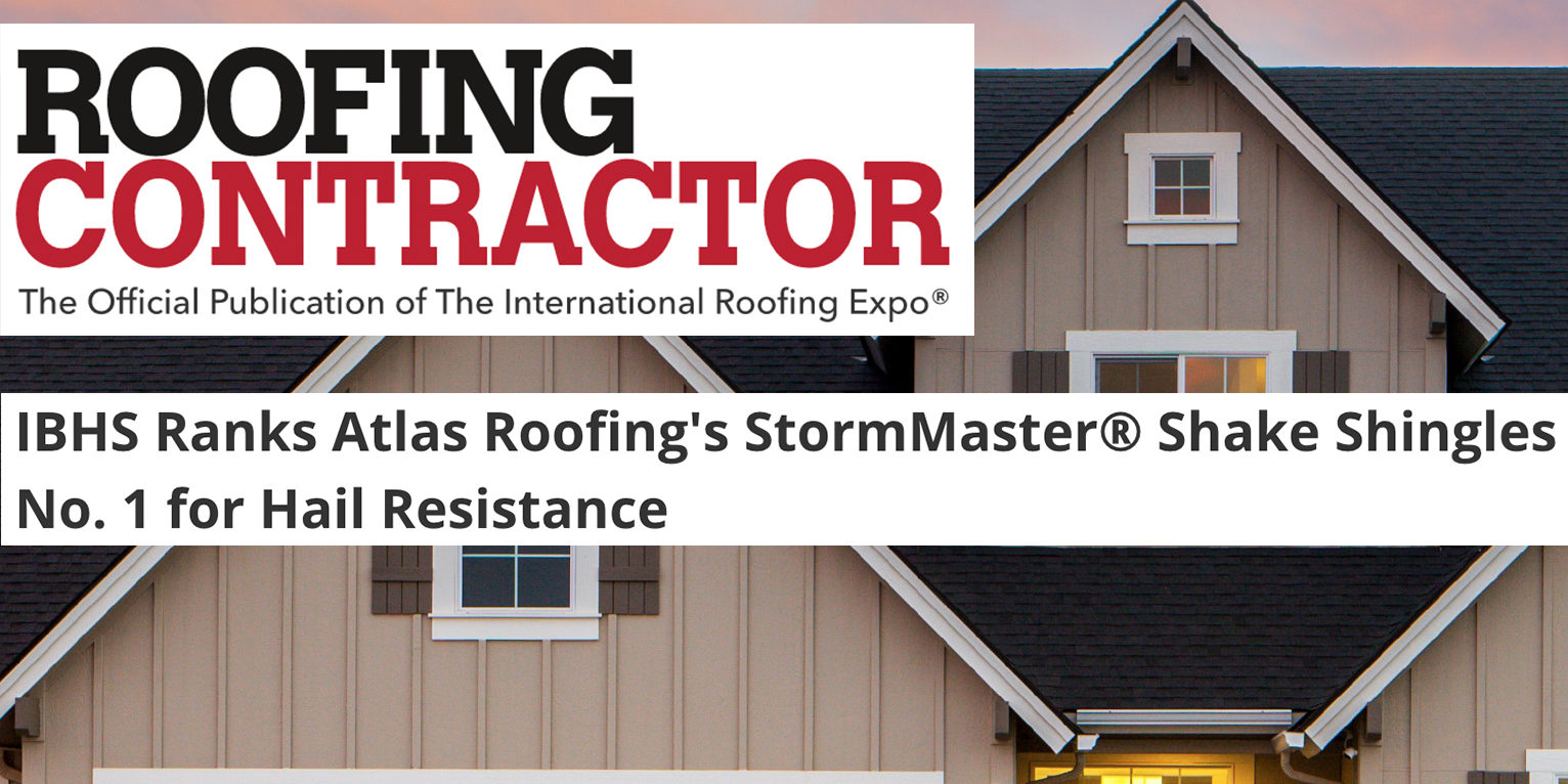 IBHS Ranks Atlas Roofing's StormMaster® Shake Shingles No. 1 for Hail ...