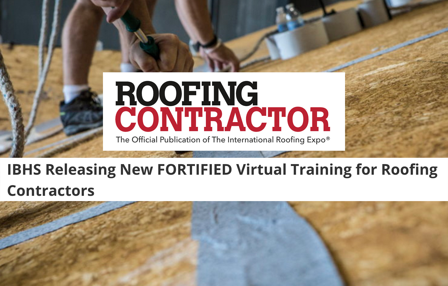 IBHS Releasing New FORTIFIED Virtual Training for Roofing Contractors ...